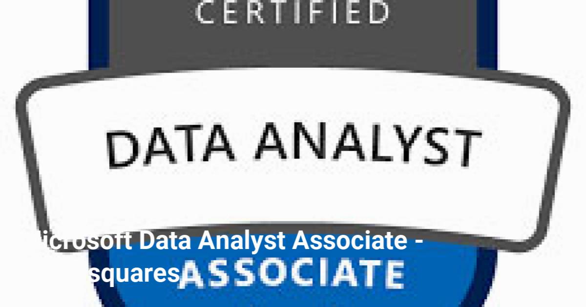Microsoft Data Analyst Associate - Cloudsquares