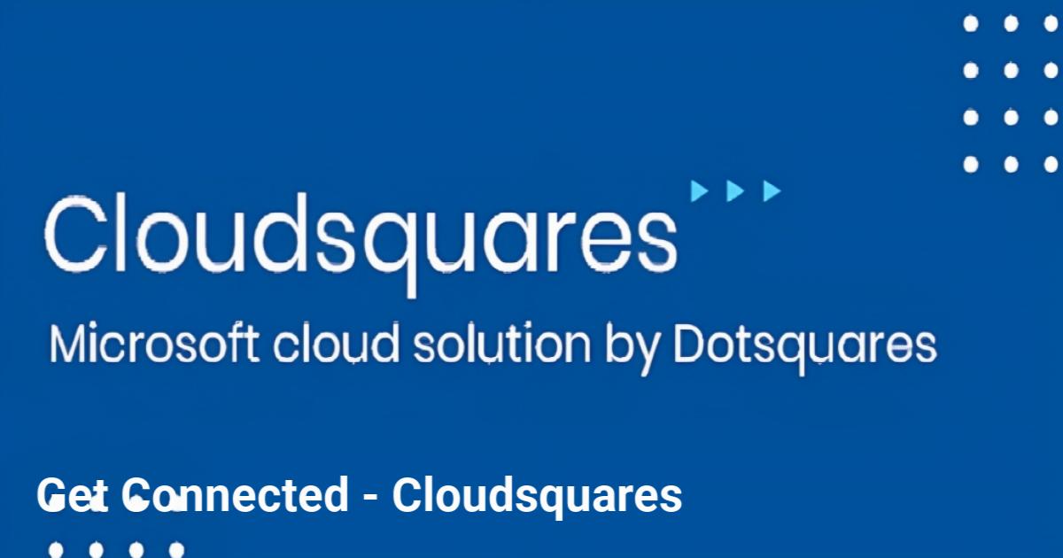 Get Connected - Cloudsquares