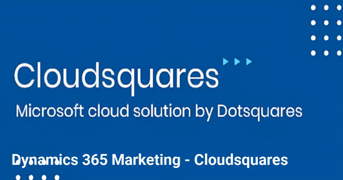 Dynamics 365 Marketing Automation Solutions & Integration